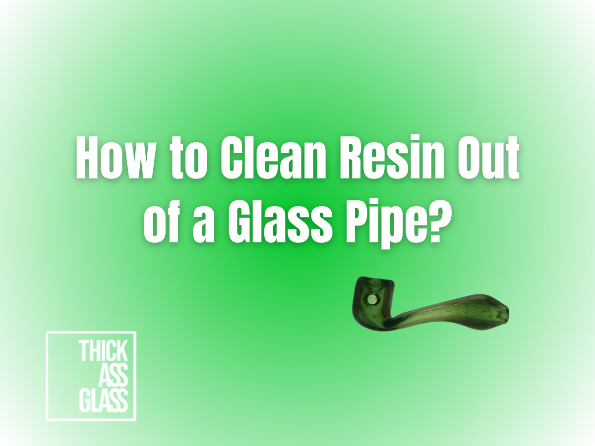 How to Clean Resin Out of a Glass Pipe